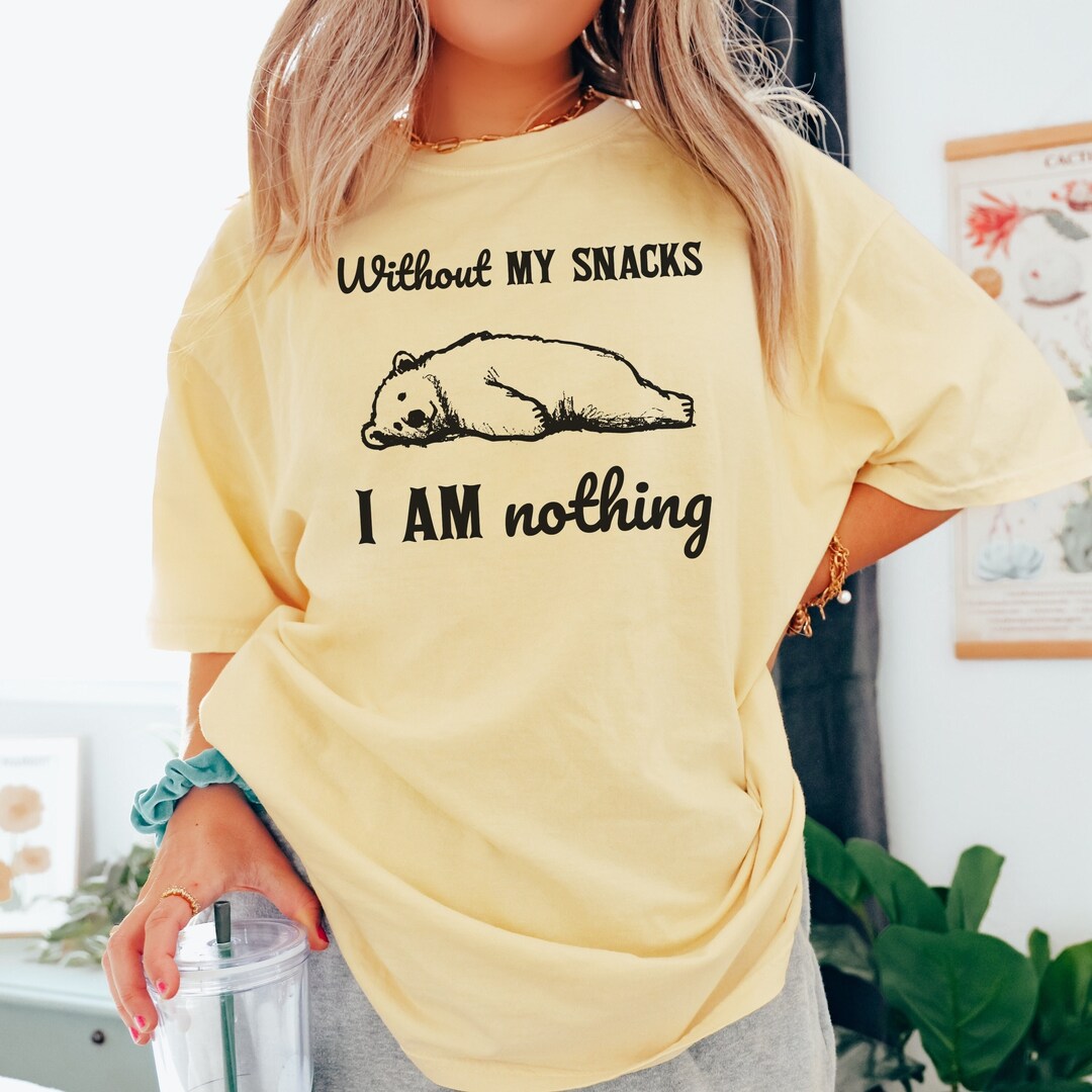 Funny Meme Without My Snacks I Am Nothing T-shirt, Retro Cute Bear ...