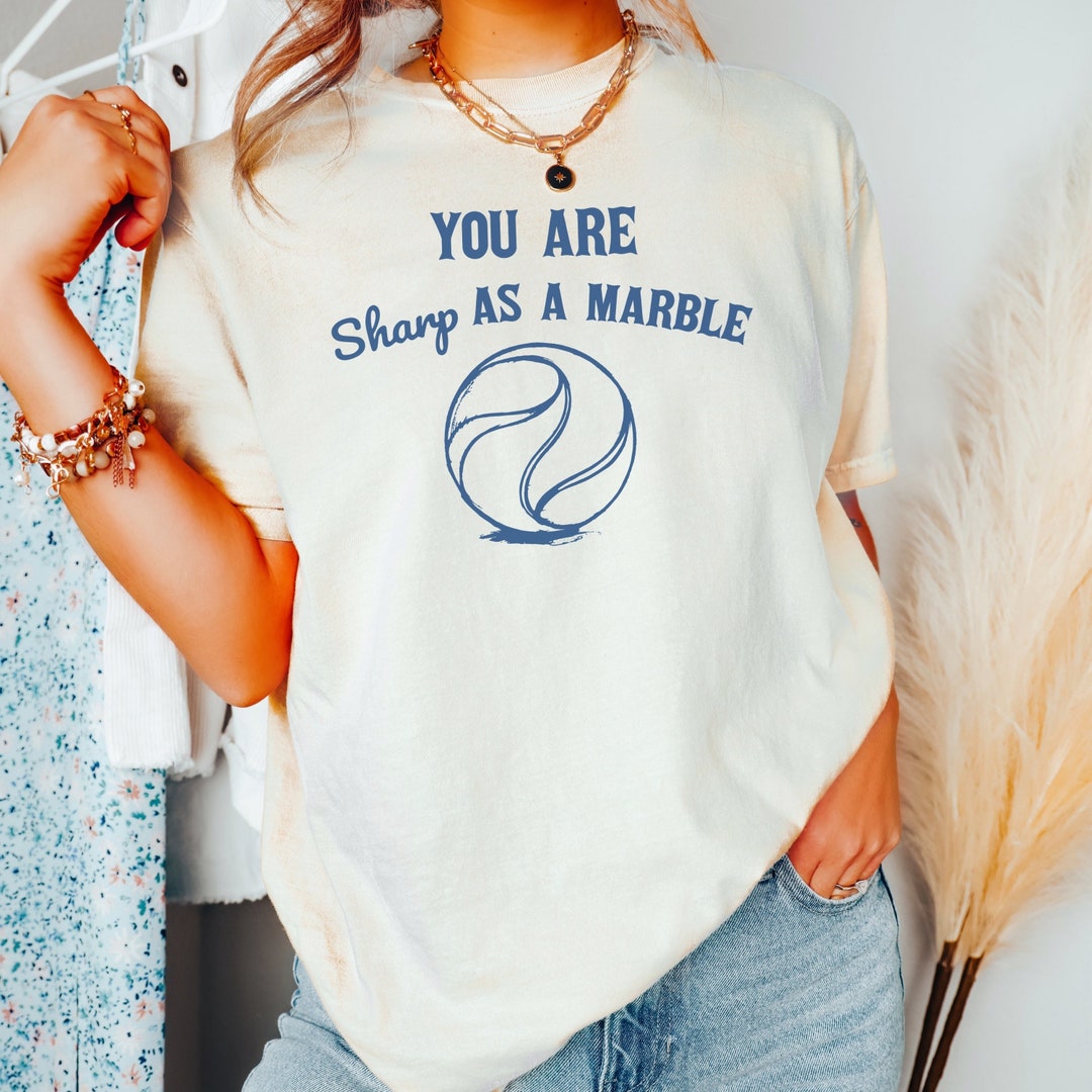 You Are Sharp as a Marble Funny Insult Shirt, Comfort Colors® Sarcastic ...