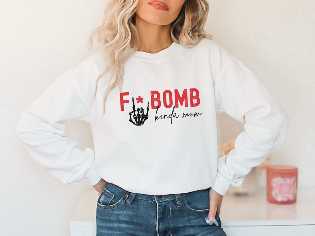 F Bomb Kinda Mom Sweatshirt, Rad Mom Sweatshirt, Funny Mom Shirts ...
