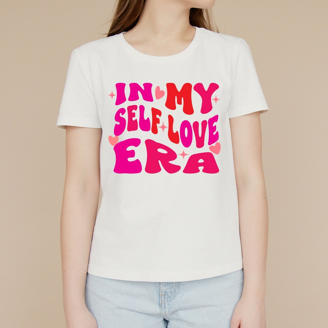 In My Self Love Era Svg Png ,self Love Svg Png, Valentine Day Svg Png ...