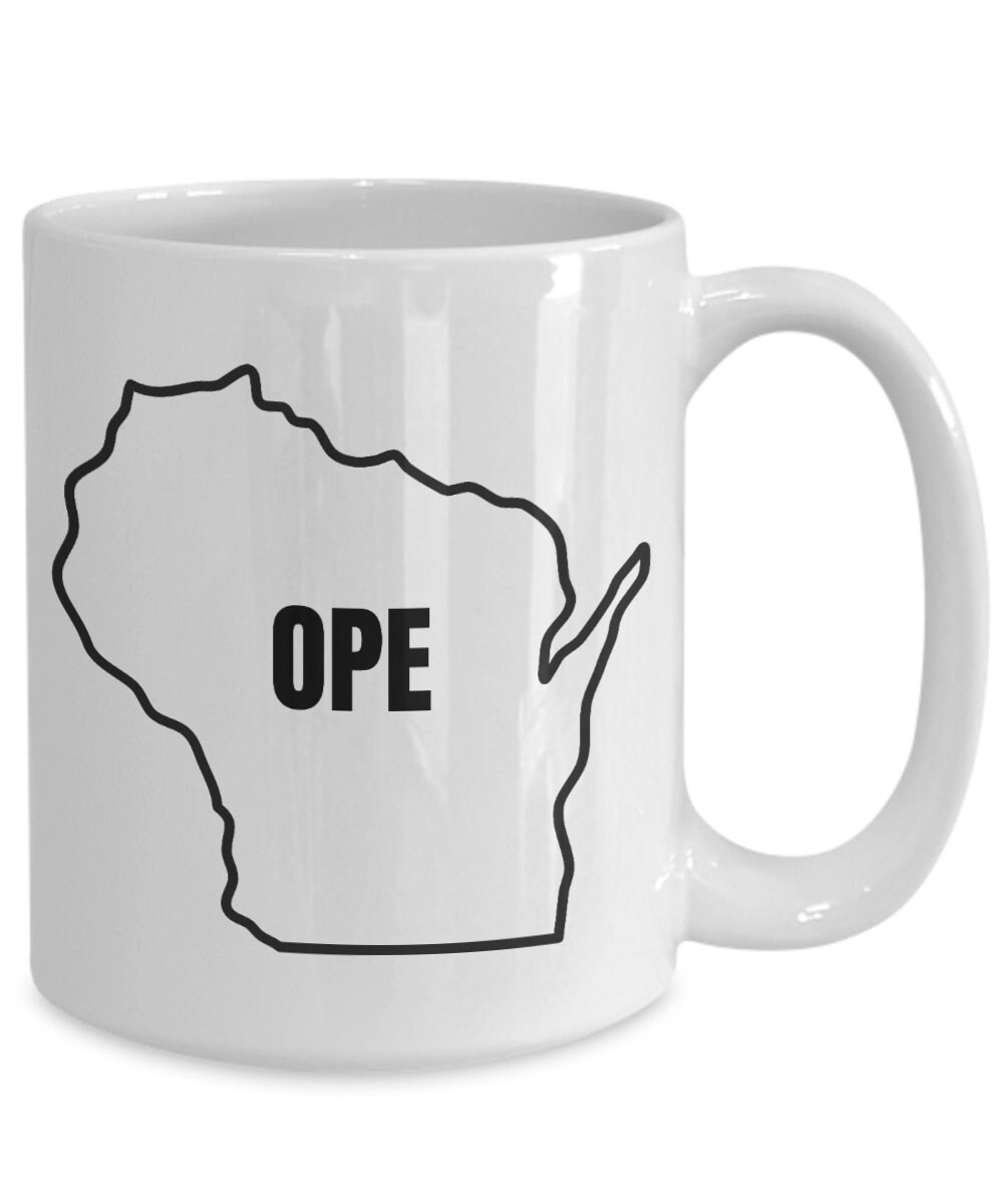 Ope Coffee Mug, Funny Gift for Wisconsin Midwesterner, Midwest Ope ...