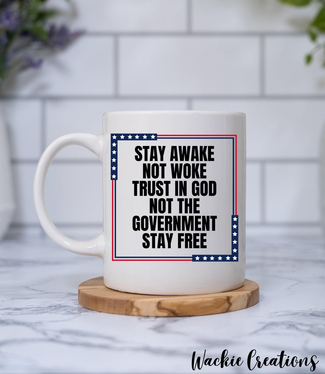 Stay Awake Not Woke Trust in God Not the Government Stay Free Coffee ...