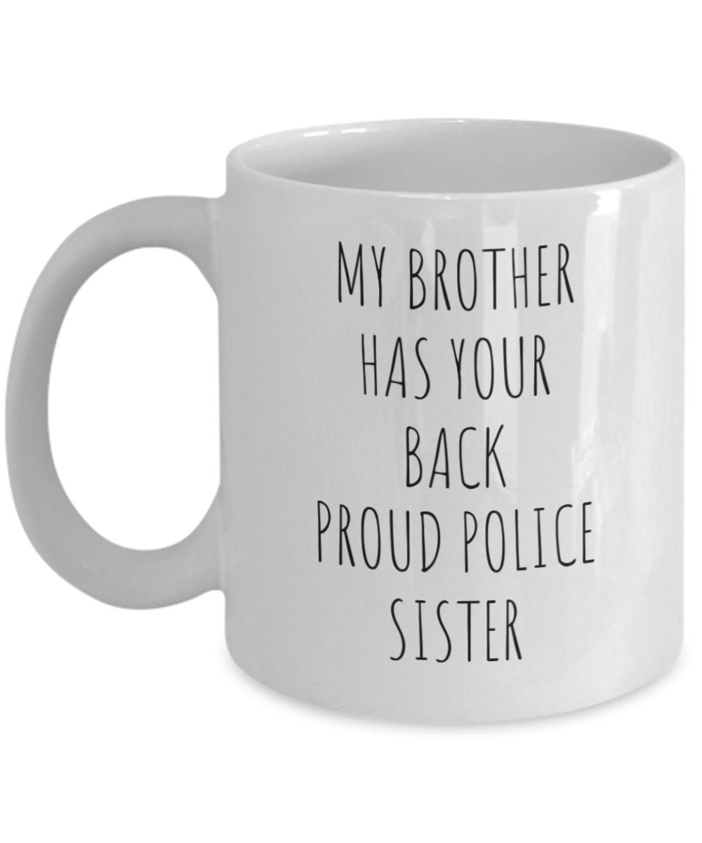 Police Sister Mug, Gift for Proud Sister of Brother Police Officer ...