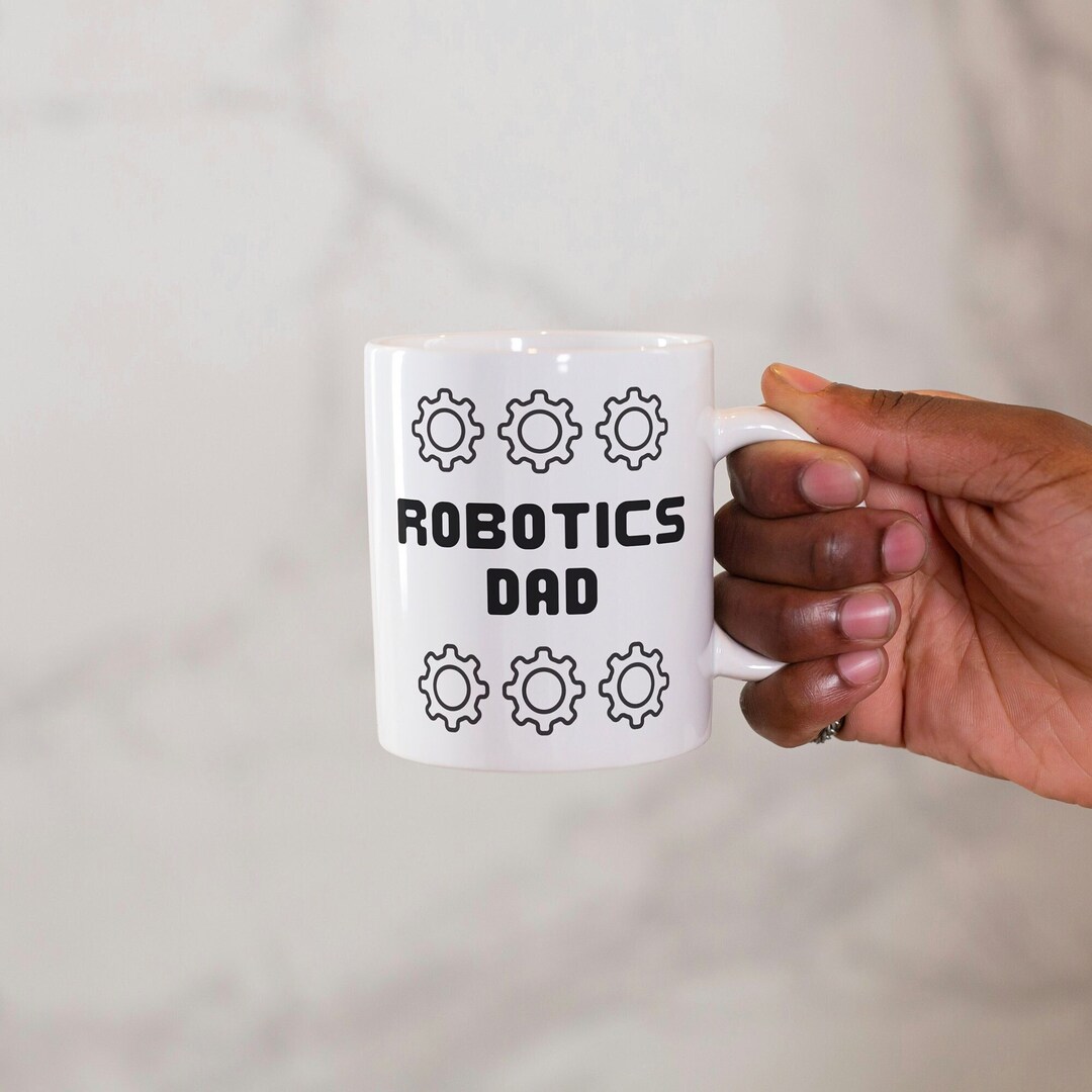 Robotics Dad Mug, Gift for Proud Robotics, Stem, Tech, Robotics ...