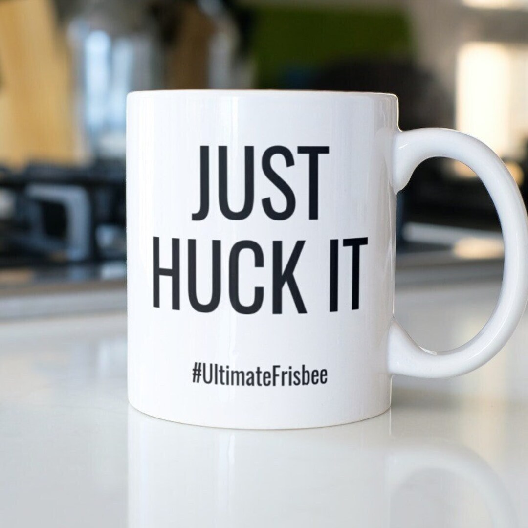 Ultimate Frisbee Coffee Mug, 'just Huck It' - Etsy