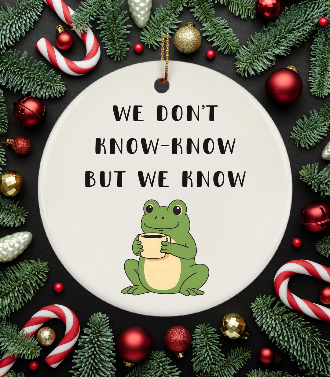 We Don't Know Know but We Know Frog Christmas Ornament, Conspiracy ...