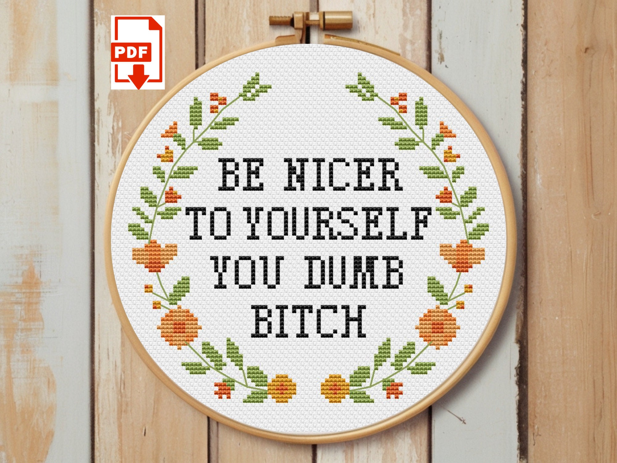 Snarky Cross Stitch Pattern - "be Nicer to Yourself You Dumb Bitch ...