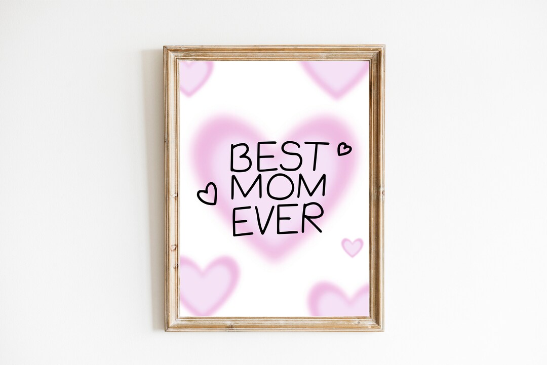 Best Mom Ever Poster, Digital Wall Art, Printable Decor, Mother's Day ...