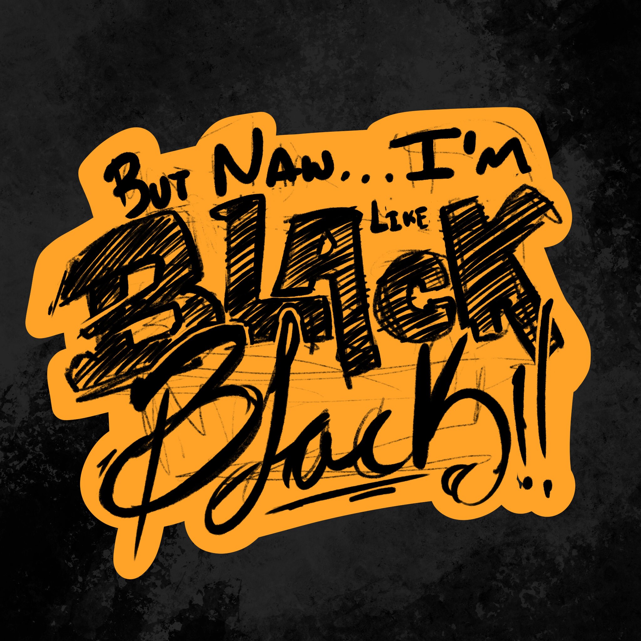 A "but Naw...i'm BLACK Black!!" Sticker Black Pride Sticker, Laptop ...