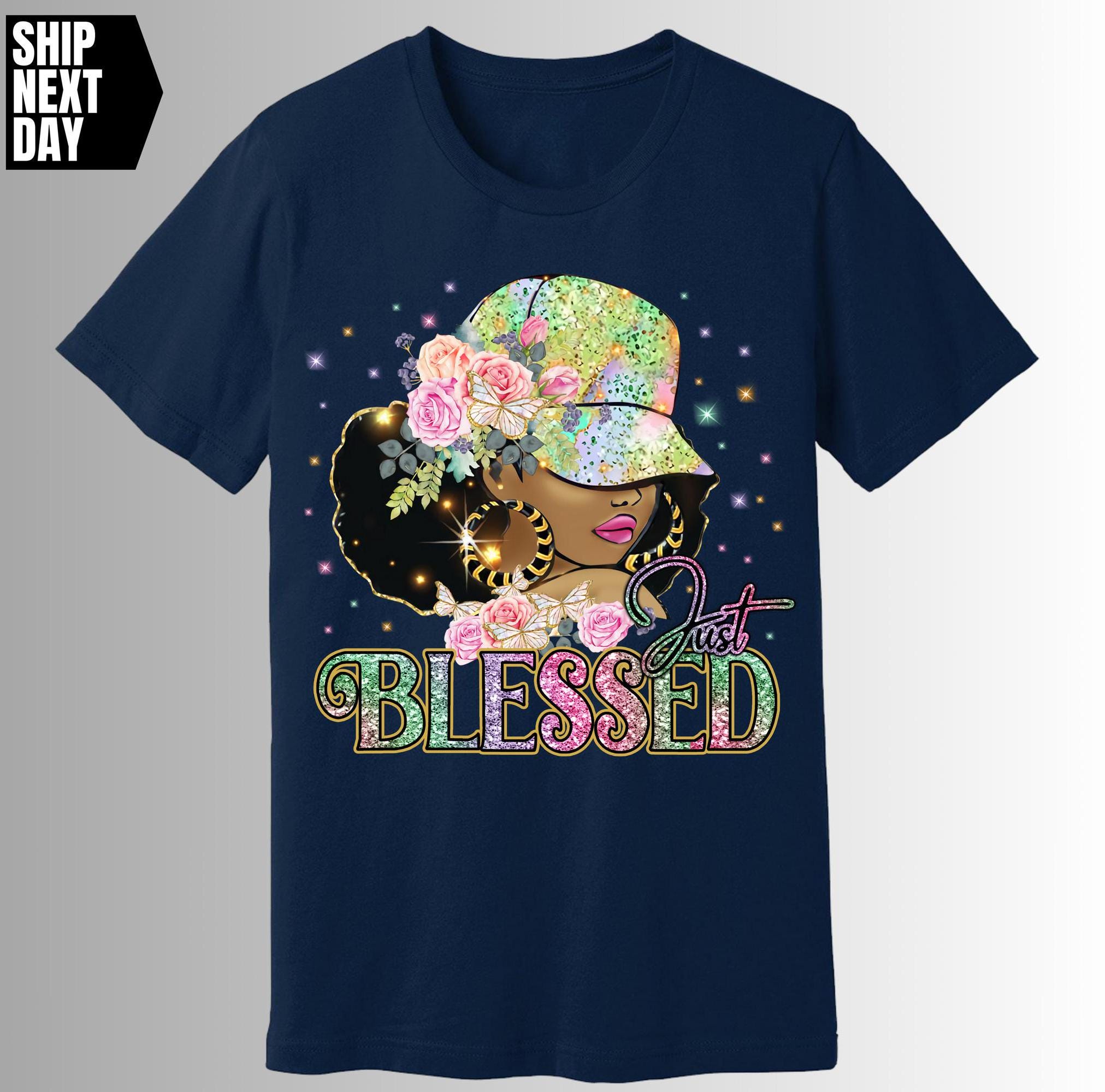 Just Blessed Afro Woman Shirt, Black Queen Faith Tee, Melanin Floral ...