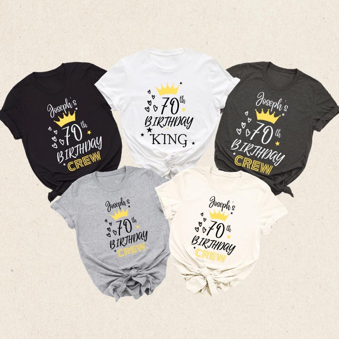 Custom 70th Birthday King and Crew Family Shirt, 70th Birthday Crew ...