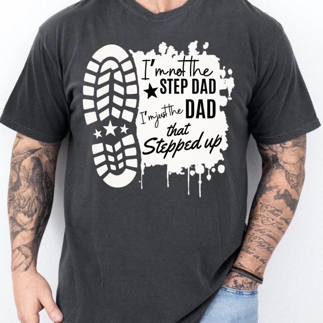 Step Dad Shirt, I'm Not A Step Dad I'm Just the Dad Tshirt, That ...