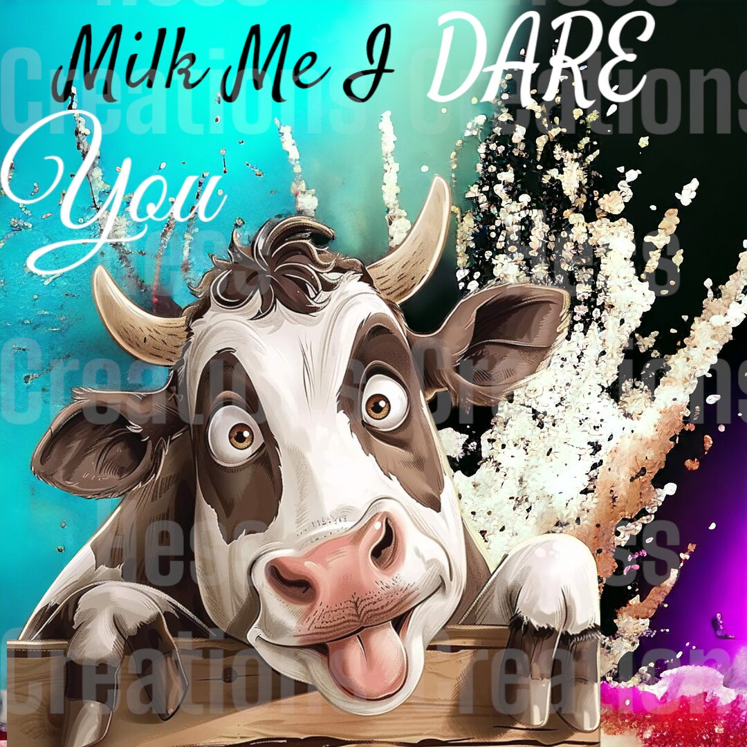 Milk Me I Dare You Cow PNG Digital File ,designed Tumbler Wraps ...