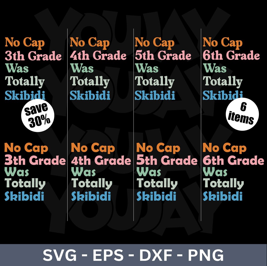 No Cap Th Grade Was Totally Skibidi SVG, Last Day of School PNG, This ...