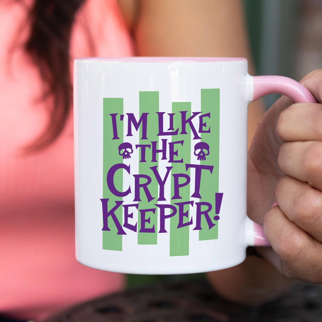 I'm Like the Crypt Keeper Mug, Cute Freaky Iconic Movie Quote Coffee ...