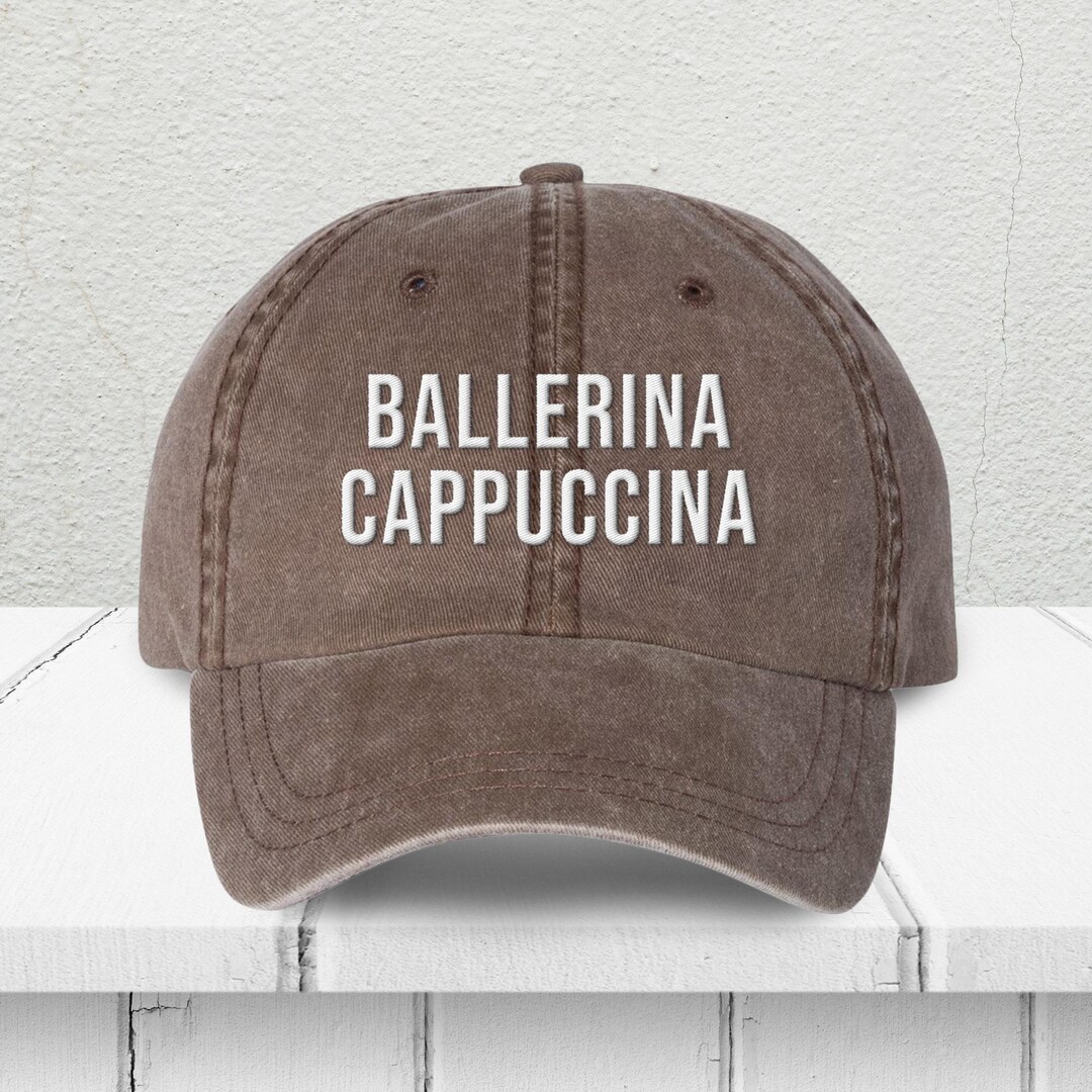 Ballerina Cappuccina Italian Brainrot Embroidered Pigment Dyed Hat ...