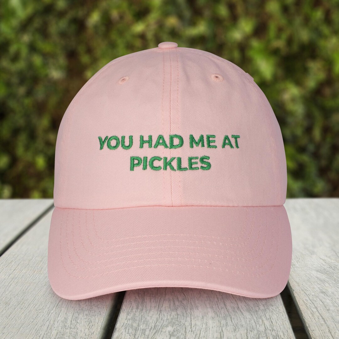 You Had Me at Pickles Embroidered Dad Hat, Cute Women's Dad Hat, Pickle ...