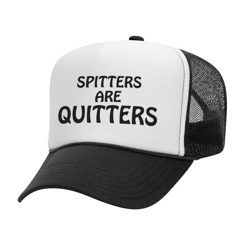 Spitters Are Quitters Trucker Cap, Funny Women’s Trucker Hat, Bold ...