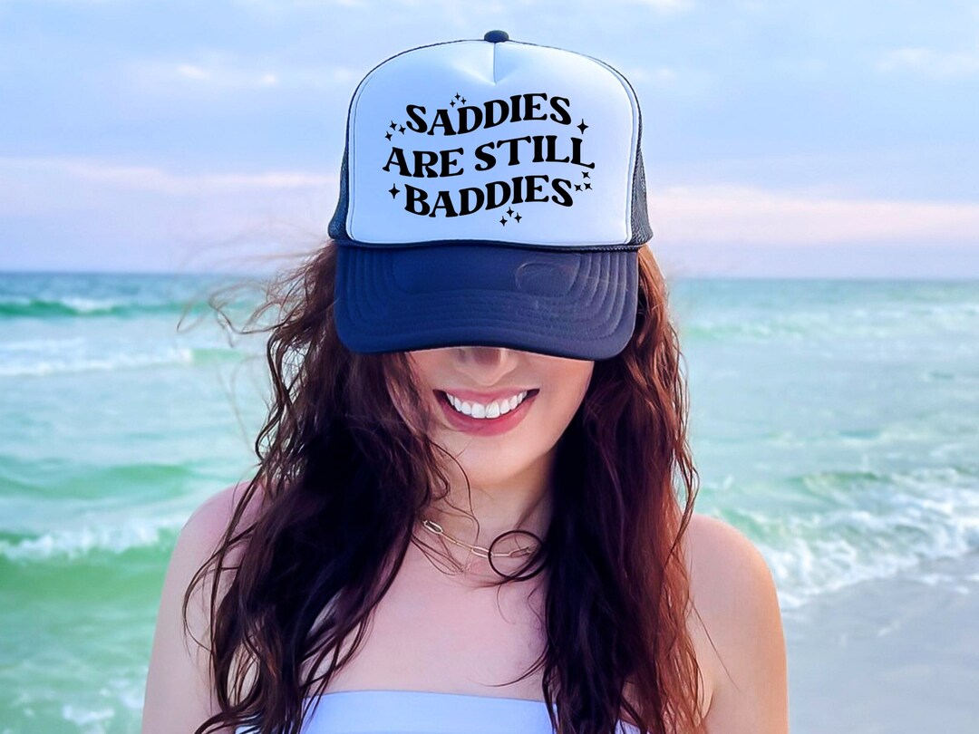Saddies Are Still Baddies Trucker Cap, Cute Women's Trucker Hat, Funny ...