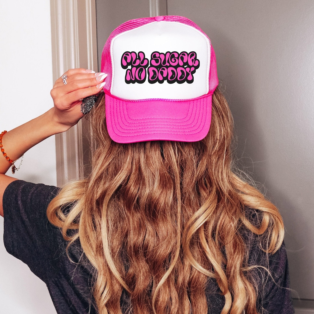 All Sugar No Daddy Trucker Cap, Cute Women’s Trucker Hat, Funny Sugar ...
