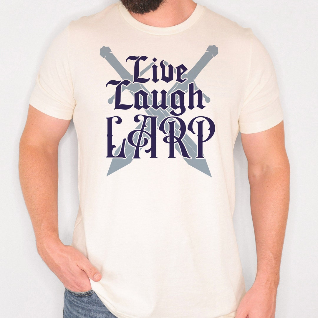 Live Laugh LARP Unisex T-shirt, Funny LARP Tees, Live Action Role ...
