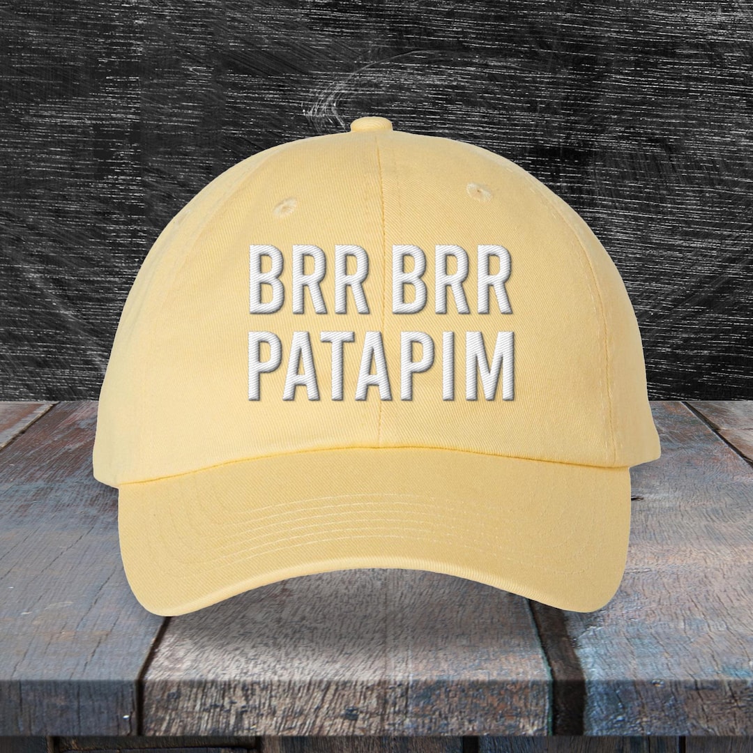 Brr Brr Patapim Italian Brainrot Embroidered Dad Hat, Funny Meme Cap ...