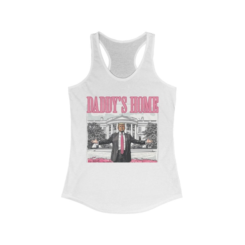 Daddys Home Donald Trump 2024 Women's Racerback Tank, President Trump ...