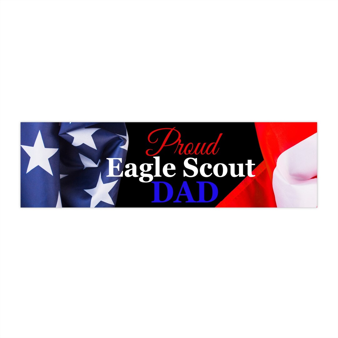 Eagle Scout DAD Bumper Stickers, Proud Eagle Scout Father Gifts - Etsy
