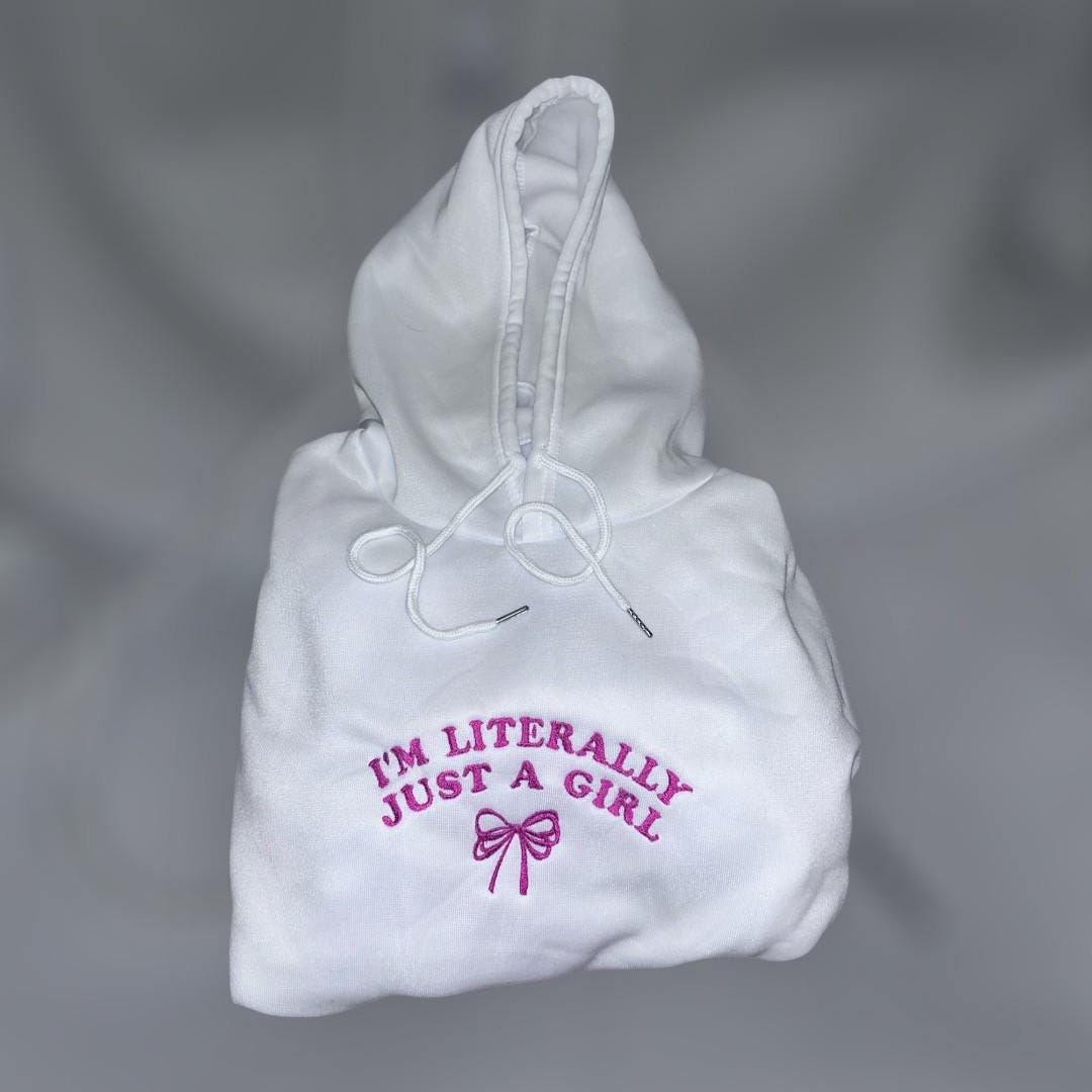 I'm Literally Just a Girl Hoodie - Etsy