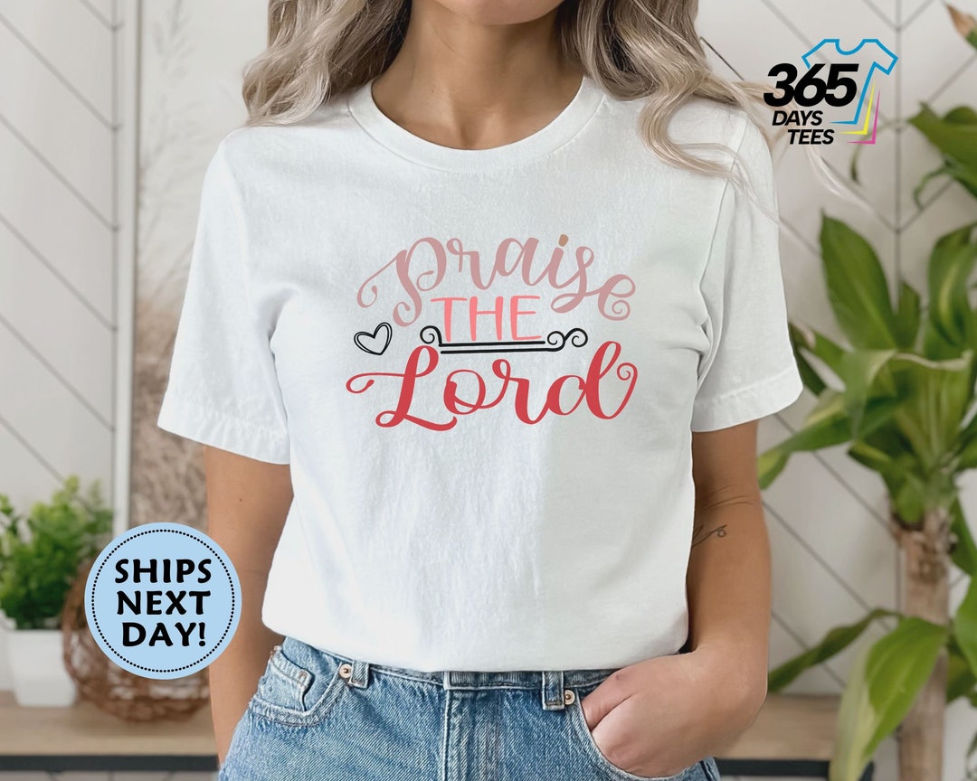Praise the Lord Shirt, Christian Shirt, Christian Gift, Christian Life ...