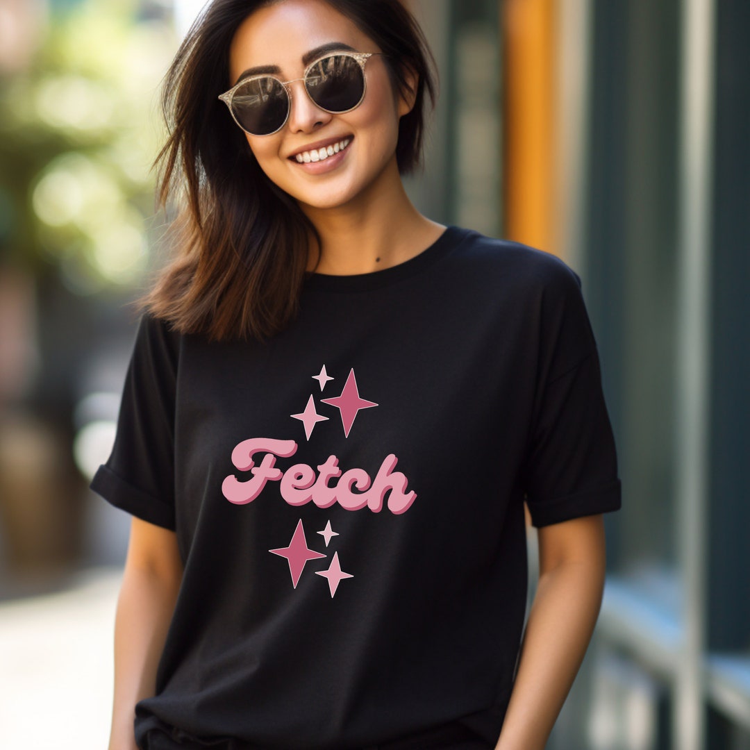 Fetch, Slang Shirt, Classic Movie Shirt, Cool Girl, Mean Girls Shirt ...
