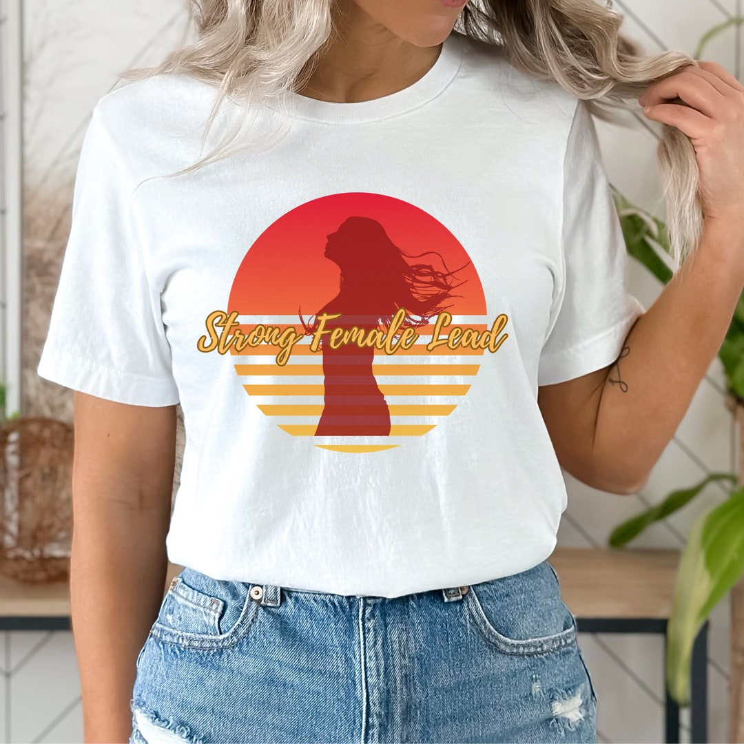 Strong Female Lead With Retro Sunset Shirt, Strong Woman Shirt, Girl ...