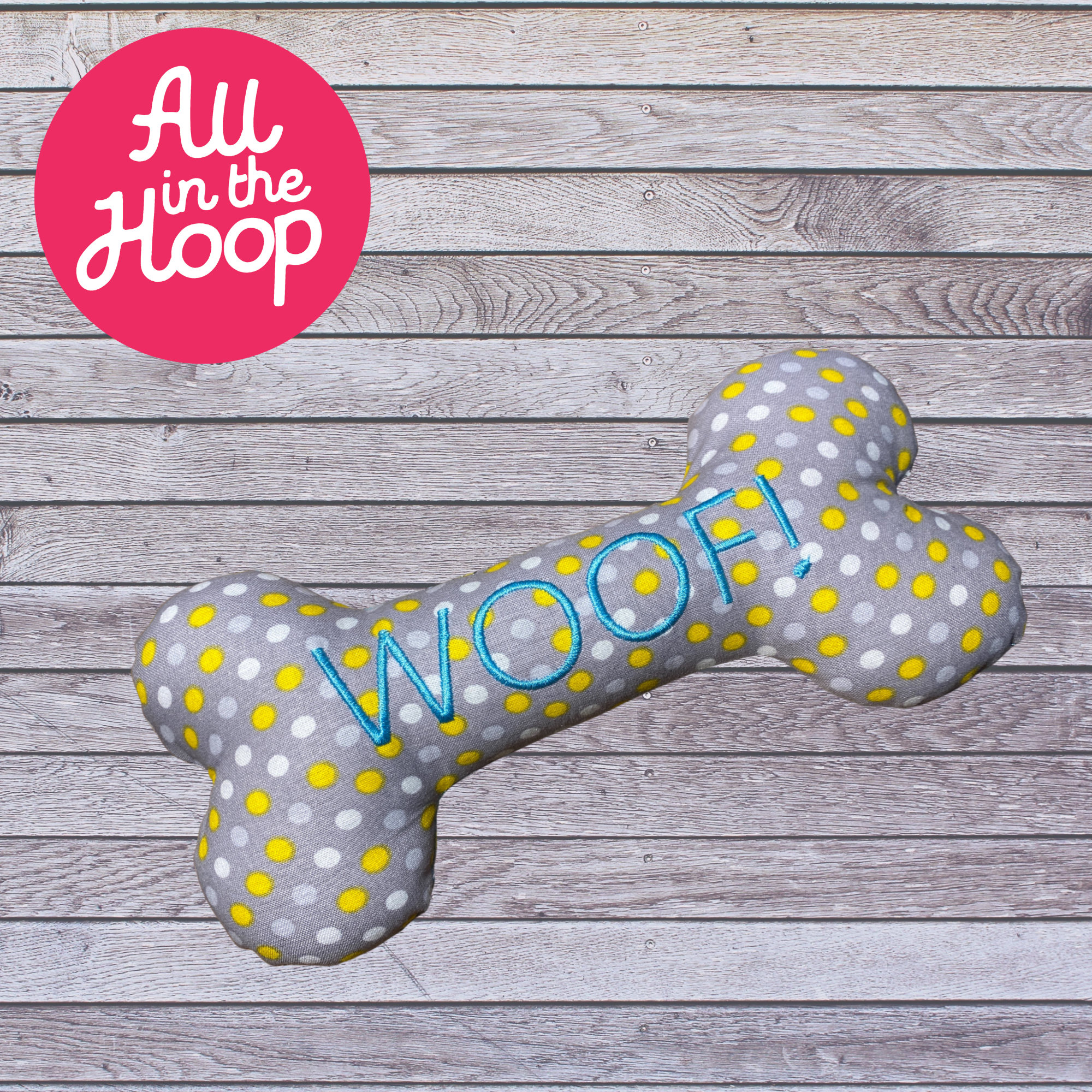 In the Hoop Dog Bone – Woof, Machine Embroidery Designs, Brother PES ...