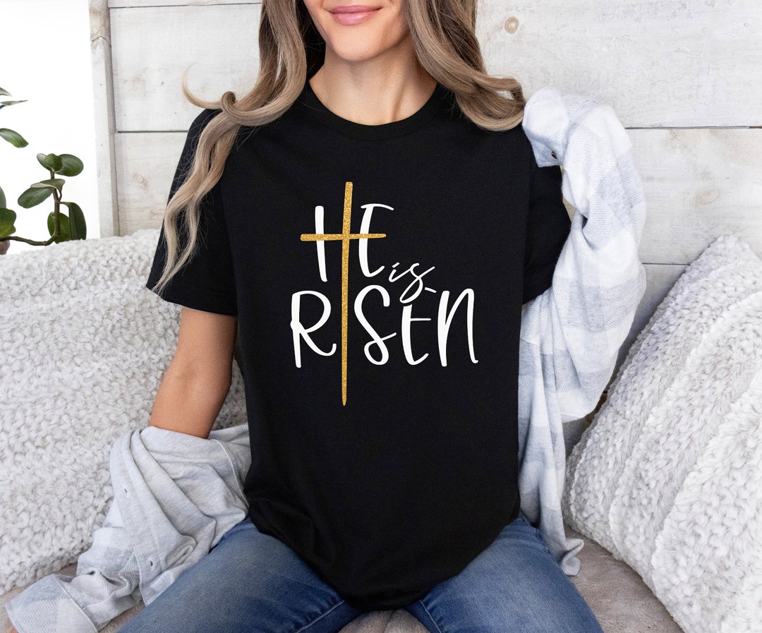 He is Risen T-shirt, Christian Easter T Shirt, Religious Easter Shirts ...
