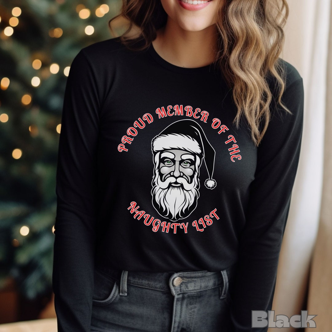 Proud Member of the Naughty List Funny Christmas Shirt, Mean Santa Edgy ...