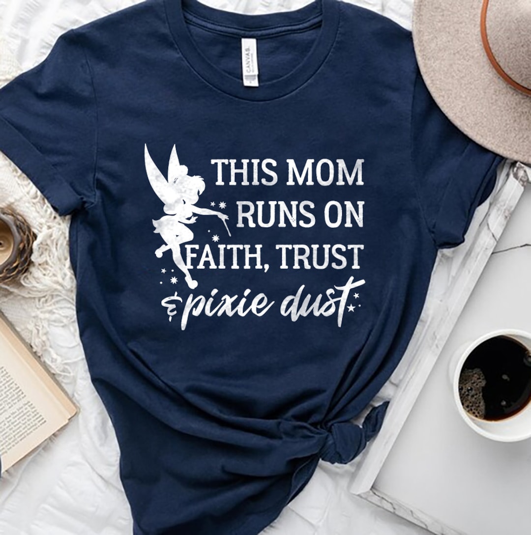 This Mom Runs on Pixie Dust Mother's Day Gift T-shirt, Funny Mommy Tee Shirt, Perfect Present ...