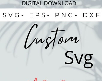 Custom SVG for Your Text, Image or Logo, Request Custom Svg, Text Svg ...