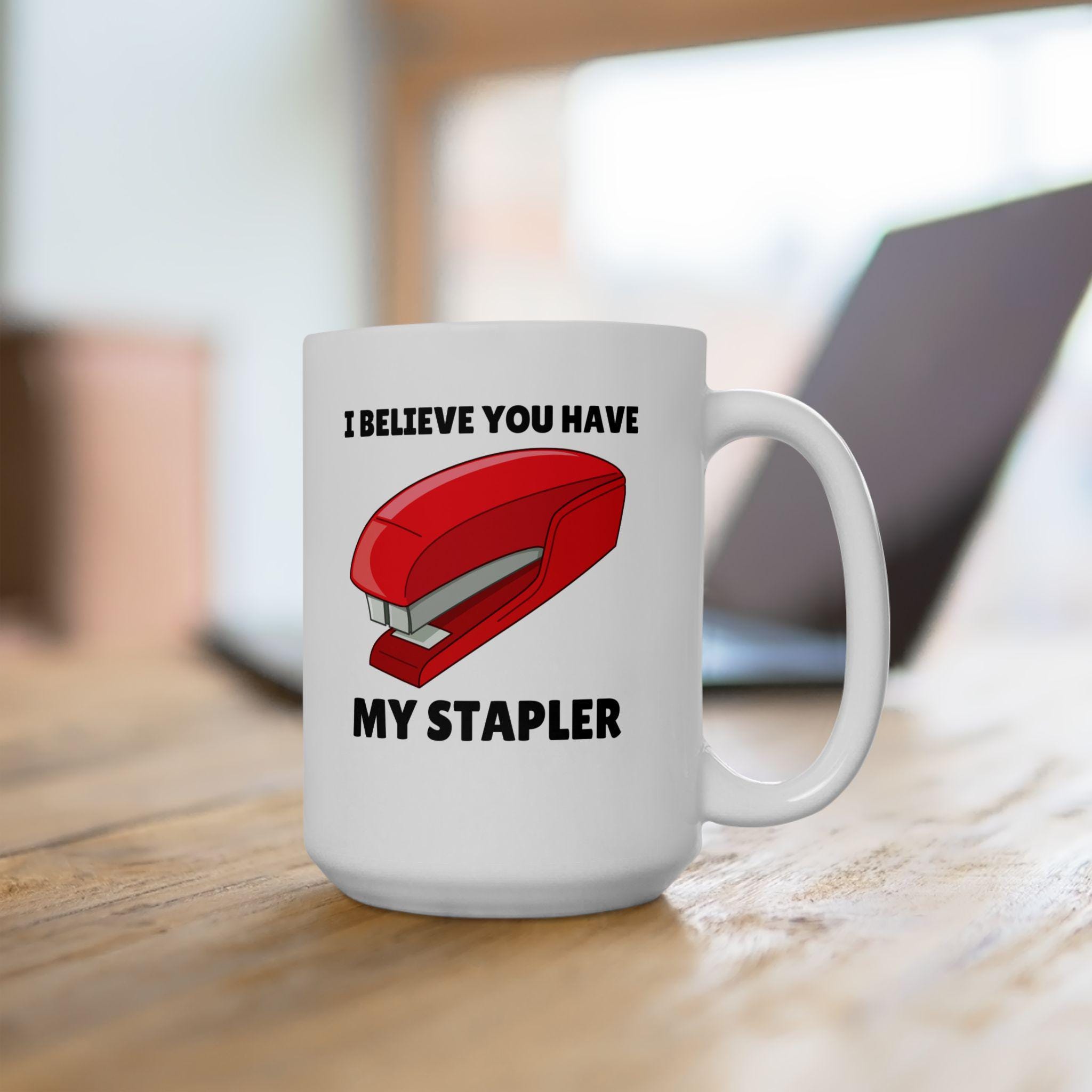 I Believe You Have My Stapler Office Space Milton's Red Stapler Mug - Etsy