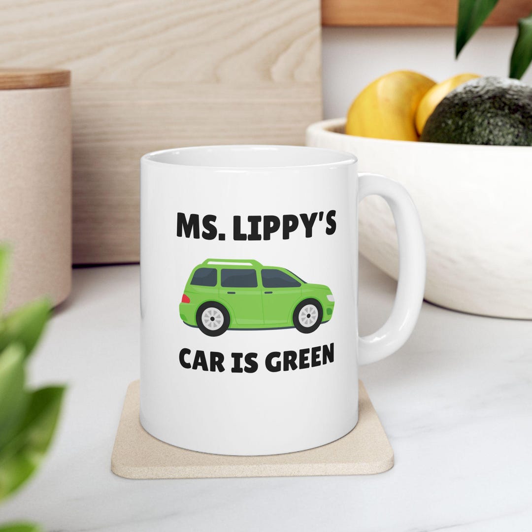 Ms. Lippy's Car is Green Billy Madison-inspired Mug, Billy Madison Fans ...
