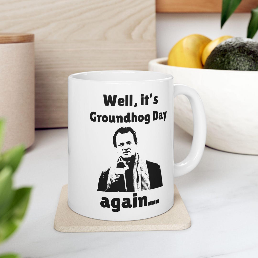 Groundhog Day Mug: Phil Connors Funny Ceramic Coffee Cup - Etsy