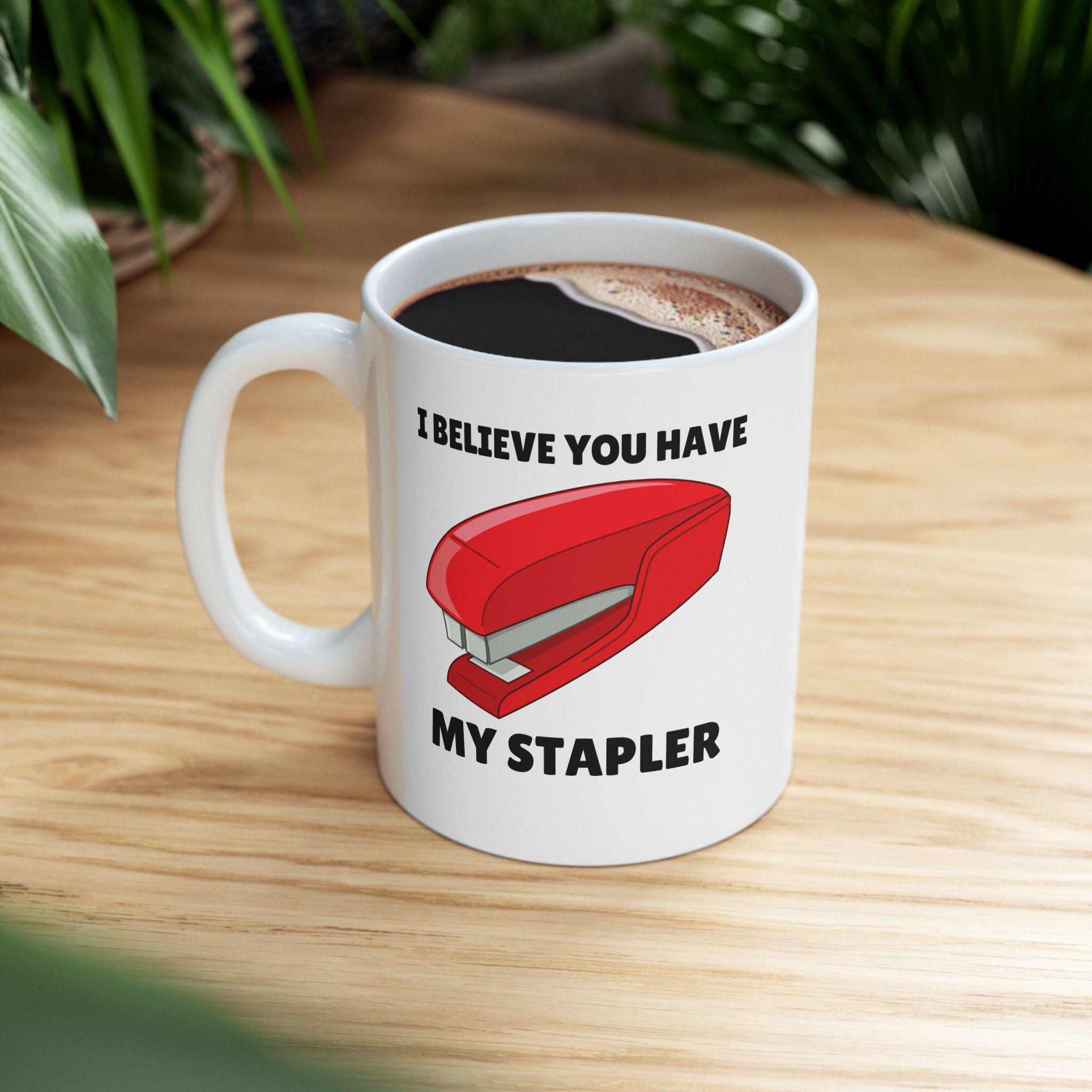 I Believe You Have My Stapler Office Space Milton's Red Stapler Mug - Etsy
