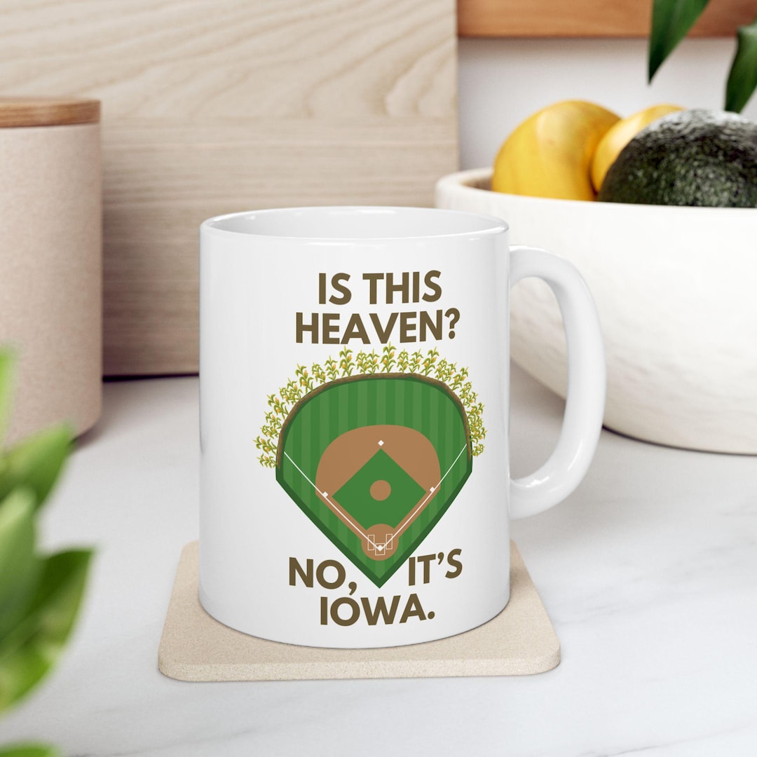 Is This Heaven? No, It's Iowa. Field of Dreams Quote Mug - Etsy