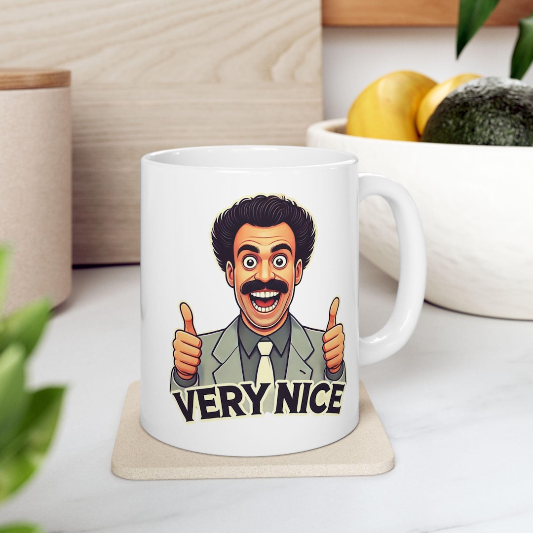 Very Nice, Borat Quote Mug, Borat Movie Fans Gift - Etsy