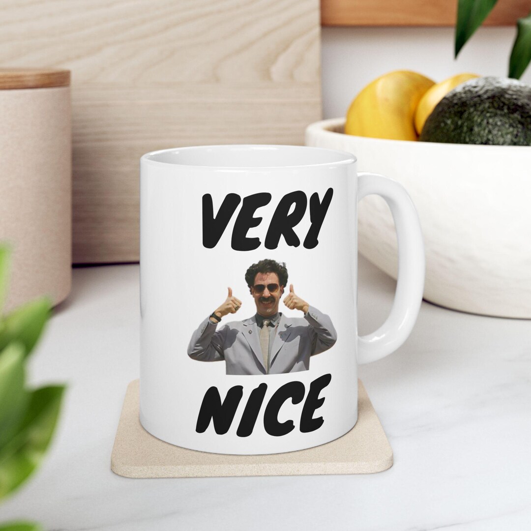 Very Nice, Borat Quote Mug, Borat Movie Fans Gift - Etsy