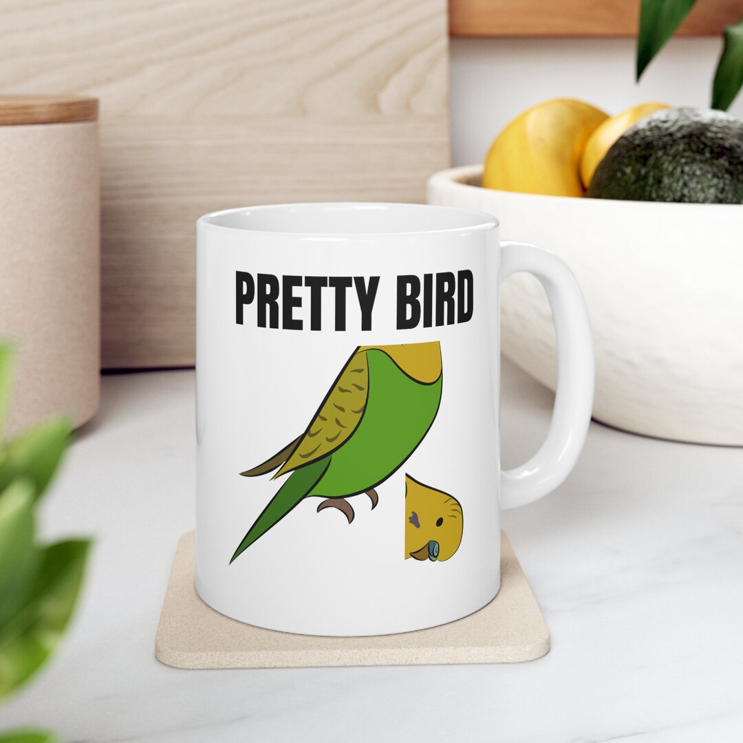 Pretty Bird Mug - Dumb and Dumber Inspired Parakeet Coffee Cup - Etsy