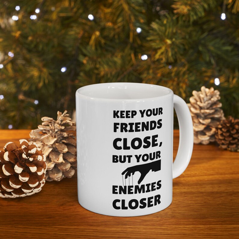 Keep Your Friends Close but Your Enemies Closer - the Godfather Quote ...