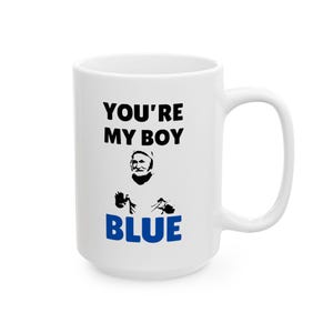 You're My Boy, Blue! Old School-inspired Mug, Old School Movie Fans ...