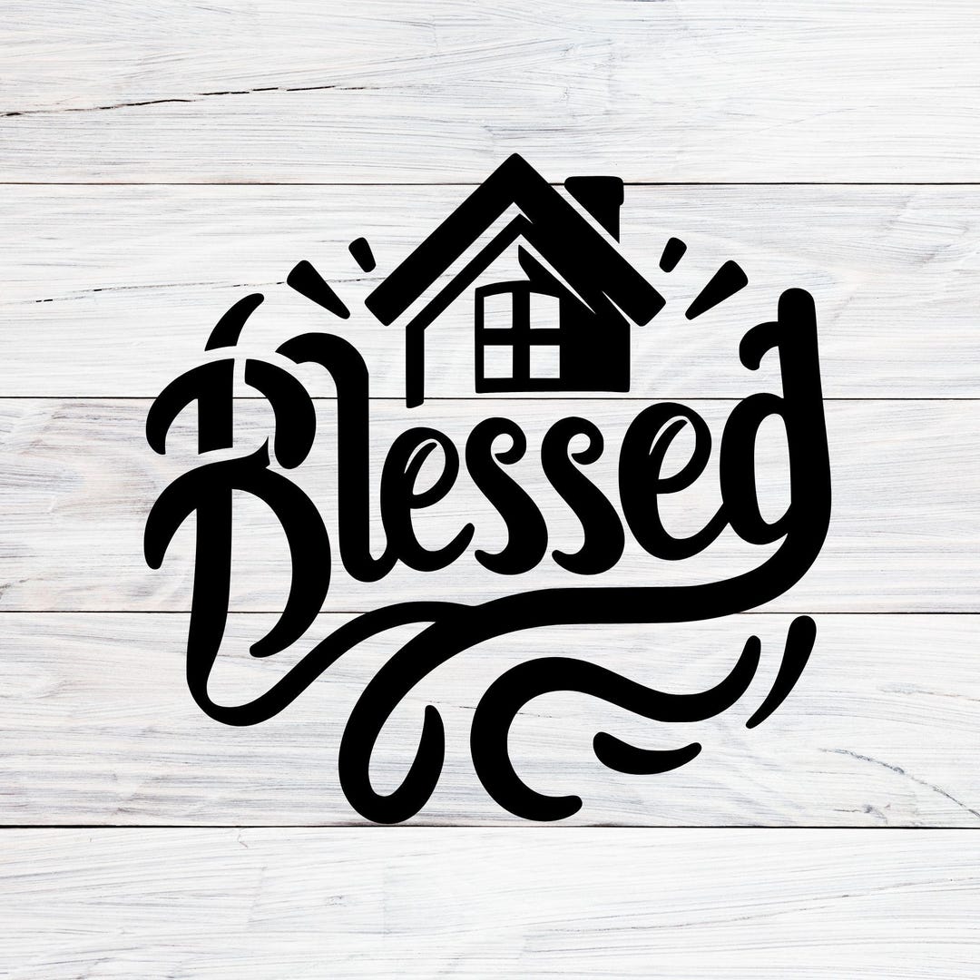 Blessed Home Sign SVG PNG JPG, Christian Home Decor Cut File, Faith ...