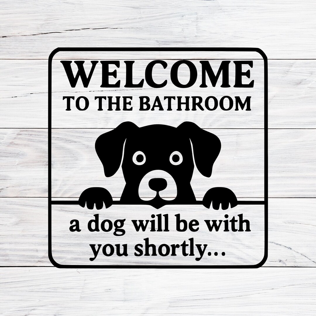 Funny Dog Bathroom Sign Svg, Png, Jpg, Dog Mom Decor (digital Download ...