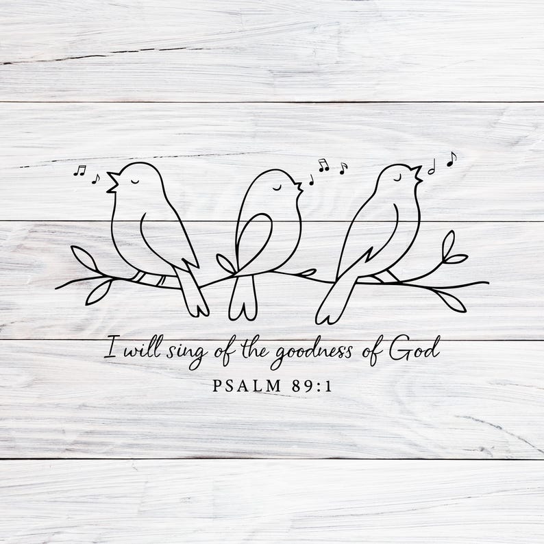 Goodness of God SVG, PNG, JPG, Christian Shirt, Psalm 89, Faith Birds ...